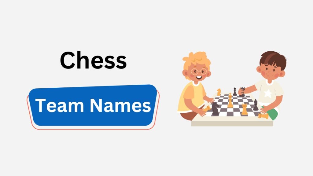 294+ Chess Team Names Inspired by Masterful, Funny, Olympiad, and 4 ...