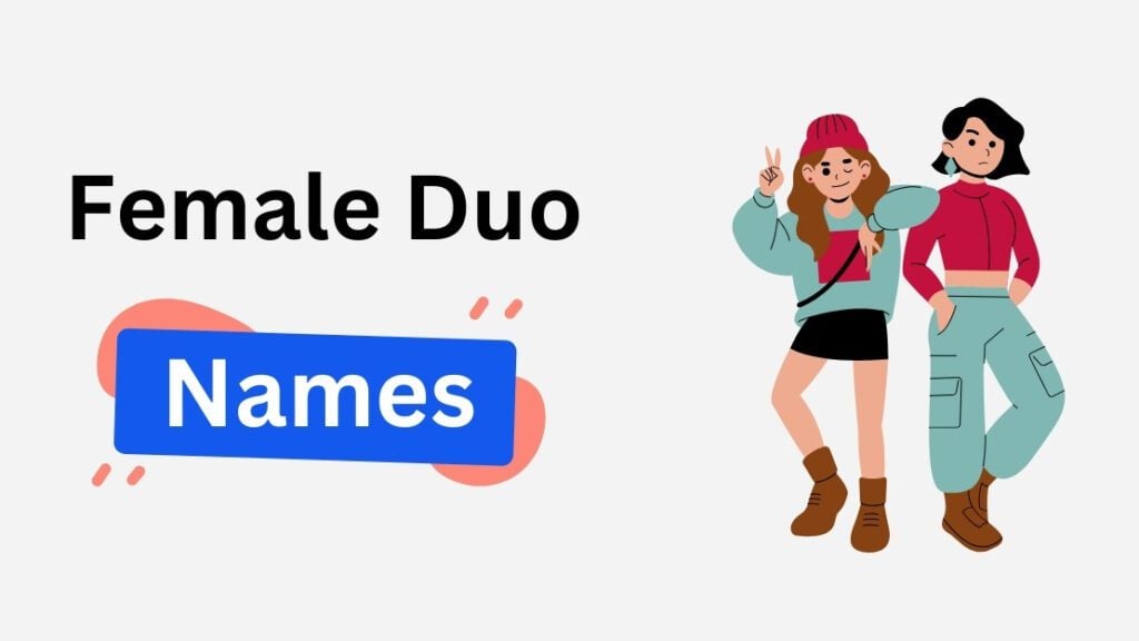 550+ Adorable Female Duo Names For Twins & Girl Groups