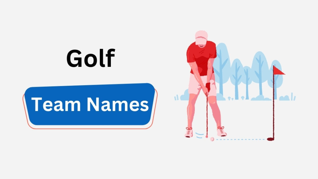 336 Golf Team Names for Crazy, Scramble, Mini, and Fantasy Teams