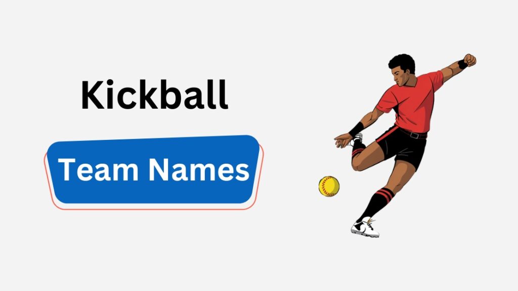 210 Kickball Team Names in Funny, Silly, Unique, and Clever Choices